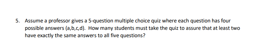 Solved 5. Assume a professor gives a 5-question multiple | Chegg.com