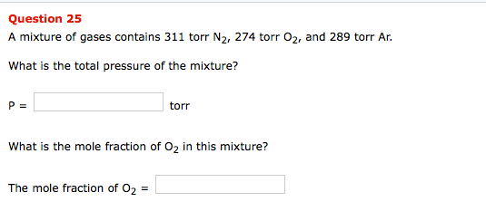 Solved Question 25 A mixture of gases contains 311 torr N2, | Chegg.com