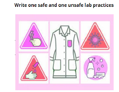 Solved Write one safe and one unsafe lab practices | Chegg.com