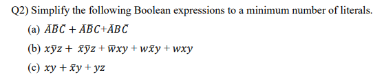 Solved Q2) Simplify the following Boolean expressions to a | Chegg.com