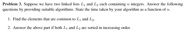 Solved Problem 3. Suppose we have two linked lists L1 and L2 | Chegg.com