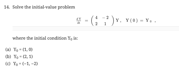 Solved 14. Solve the initial-value problem 4 dY dt ()(Y. 2 1 | Chegg.com