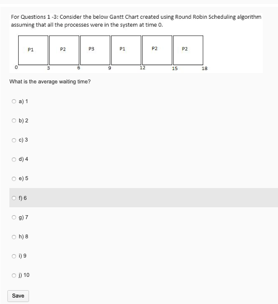 (Solved) : Questions 1 3 Consider Gantt Chart Created Using Round Robin ... (Solved) : Questions 1 3 Consider Gantt Chart Created Using Round Robin ...