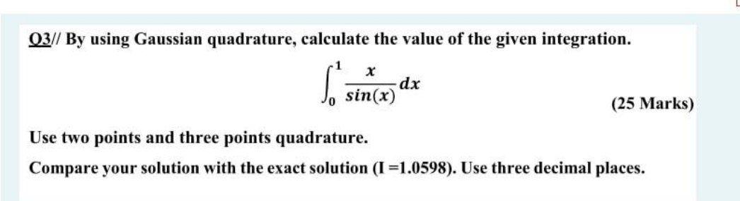 Solved 03// By using Gaussian quadrature, calculate the | Chegg.com