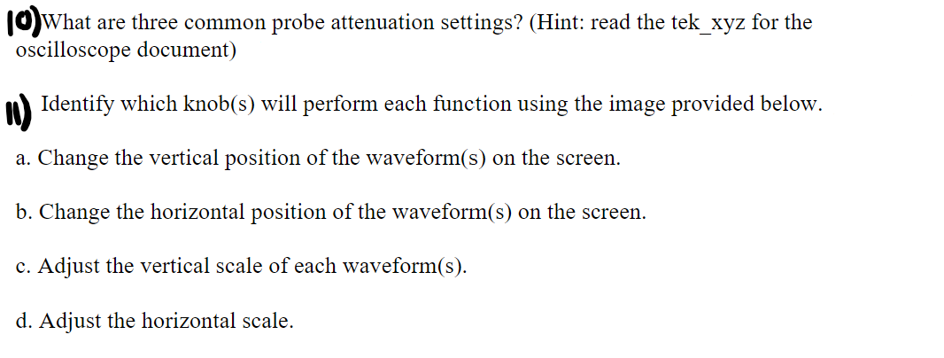 Solved 10)What are three common probe attenuation settings? | Chegg.com
