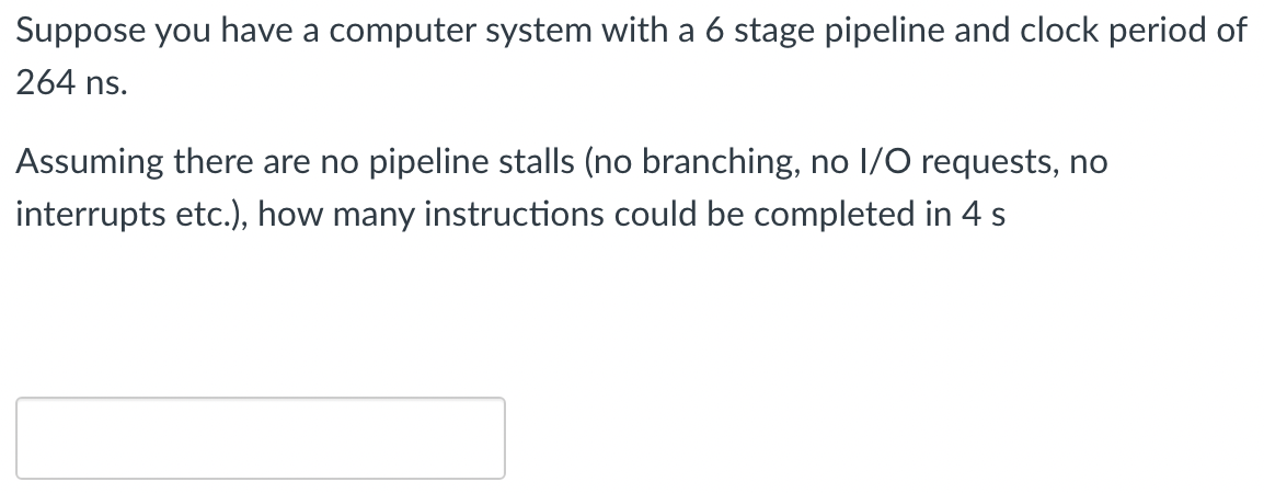 Solved Suppose you have a computer system with a 6 stage | Chegg.com