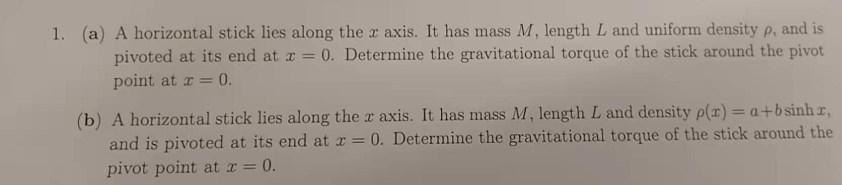 Solved 1. (a) A horizontal stick lies along the x axis. It | Chegg.com