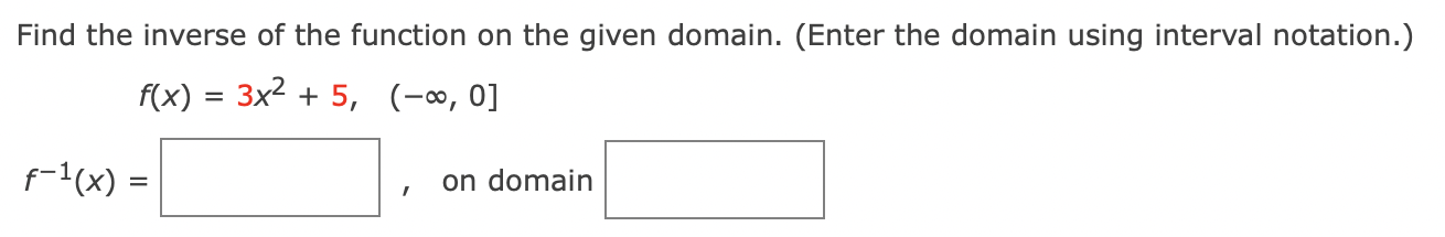 Solved Find the inverse of the function on the given domain. | Chegg.com