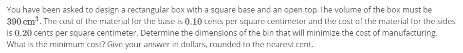 Solved You have been asked to design a rectangular box with | Chegg.com