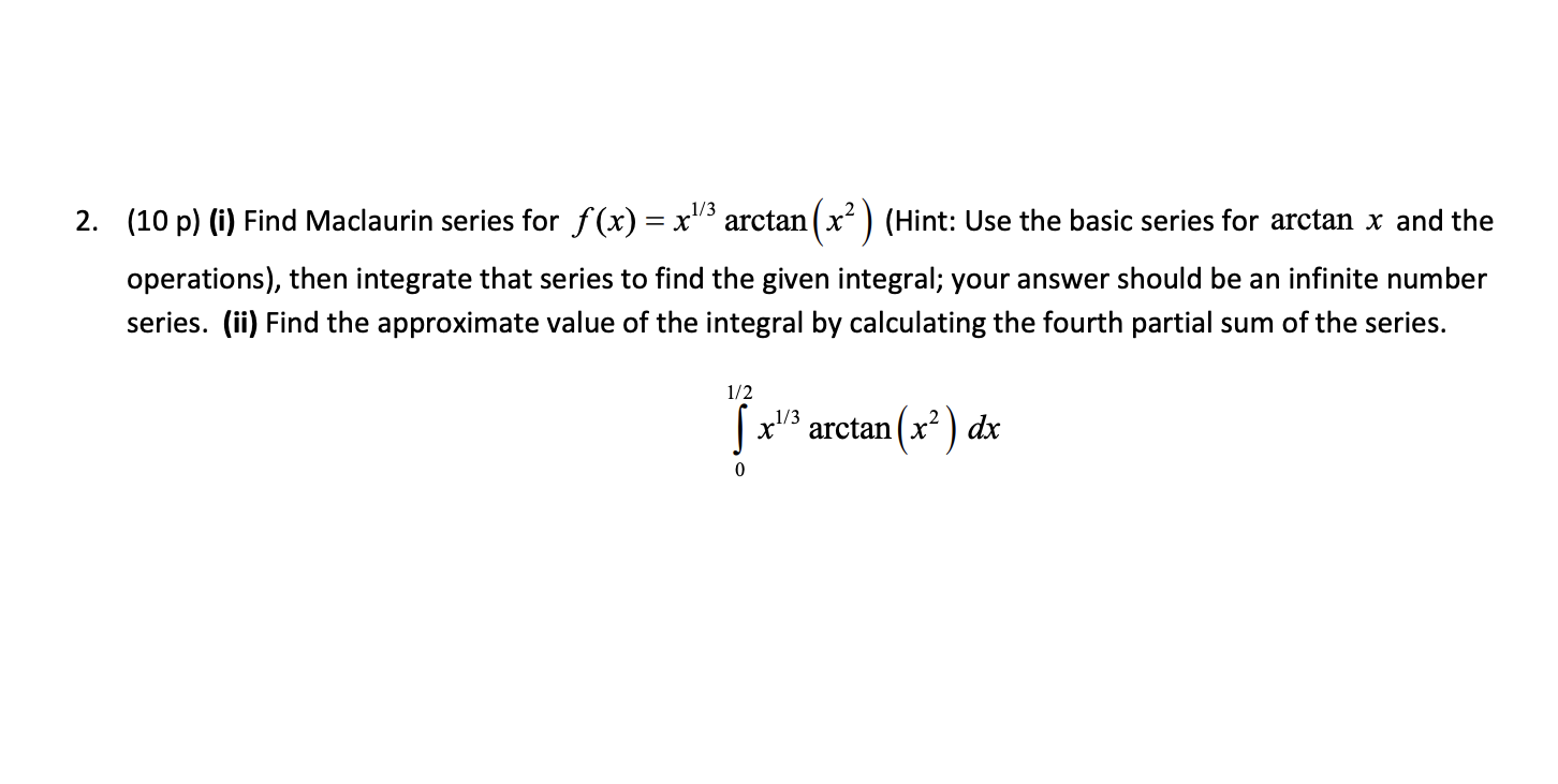Solved 2. (10 p) (i) Find Maclaurin series for | Chegg.com