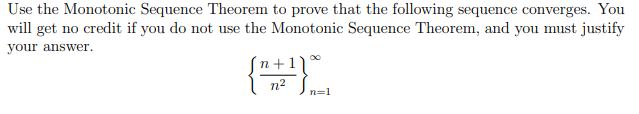 Solved Use the Monotonic Sequence Theorem to prove that the | Chegg.com
