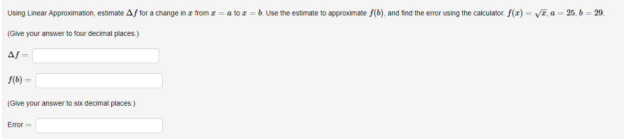 Solved Using Linear Approximation, estimate Af for a change | Chegg.com