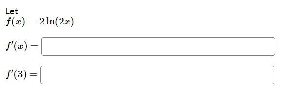 Solved f(x)=2ln(2x)f′(x)= | Chegg.com