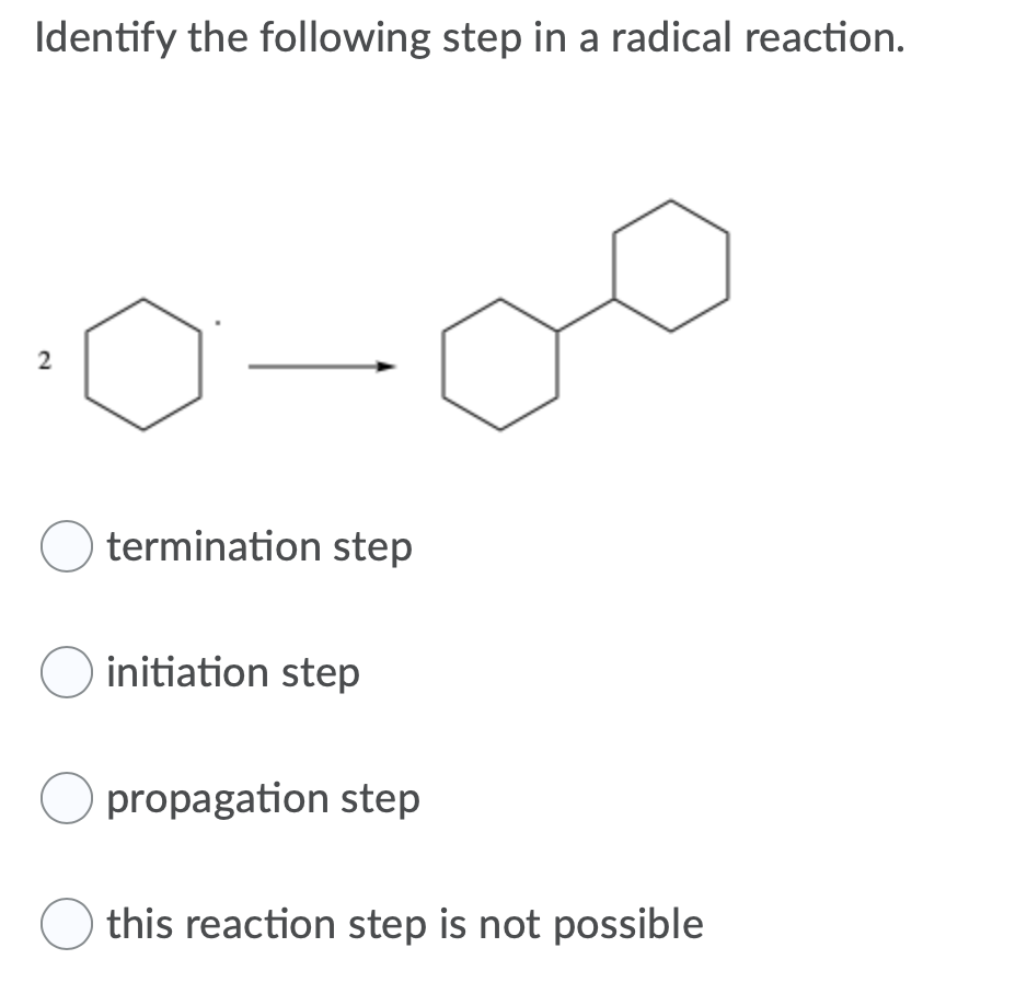 Solved Identify the following step in a radical reaction. 2 | Chegg.com