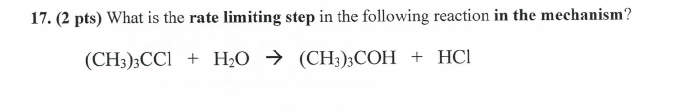 Solved 17. (2 pts) What is the rate limiting step in the | Chegg.com