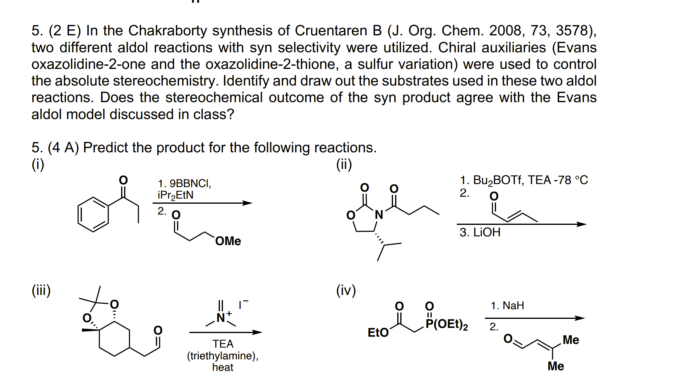 Solved (2 ﻿E) ﻿In the Chakraborty synthesis of Cruentaren B | Chegg.com