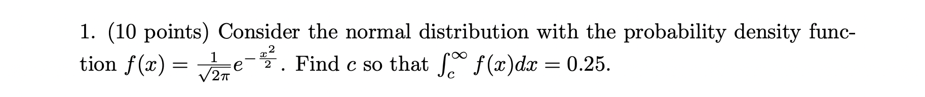 Solved 1. (10 points) Consider the normal distribution with | Chegg.com