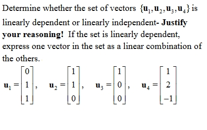 Solved Determine whether the set of vectors {u1,u2,u3,u4} is | Chegg.com