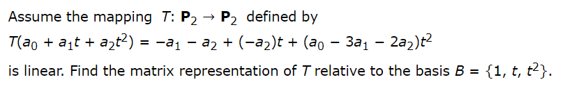 Solved Assume the mapping T: P2 P2 defined by is linear. | Chegg.com