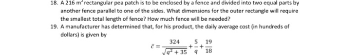 Solved 18. A 216 m rectangular pea patch is to be enclosed | Chegg.com