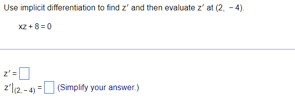 Solved Use implicit differentiation to find z' ﻿and then | Chegg.com