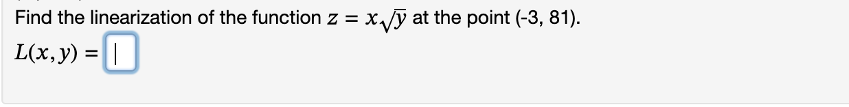 Solved Find the linearization of the function z=xy at the | Chegg.com