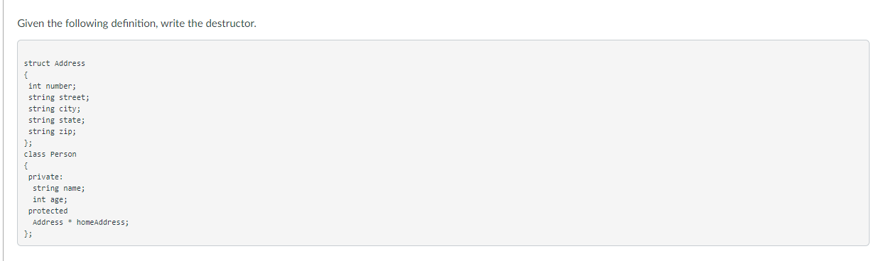 Solved Given the following definition, write the destructor. | Chegg.com