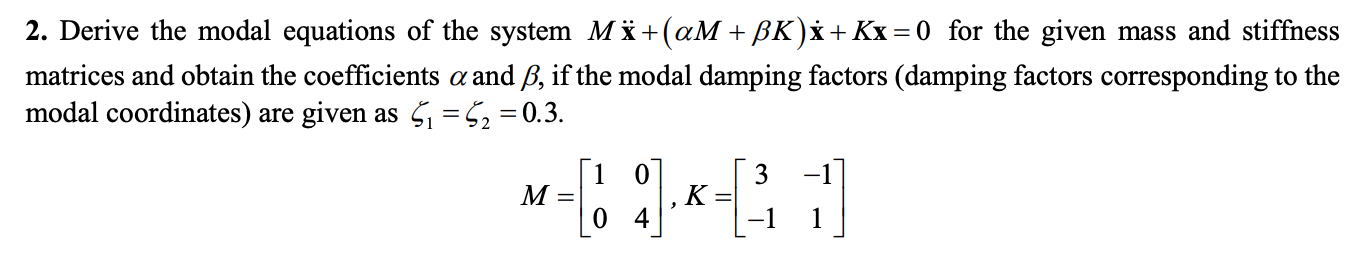 Solved + 2. Derive the modal equations of the system Më+(am | Chegg.com