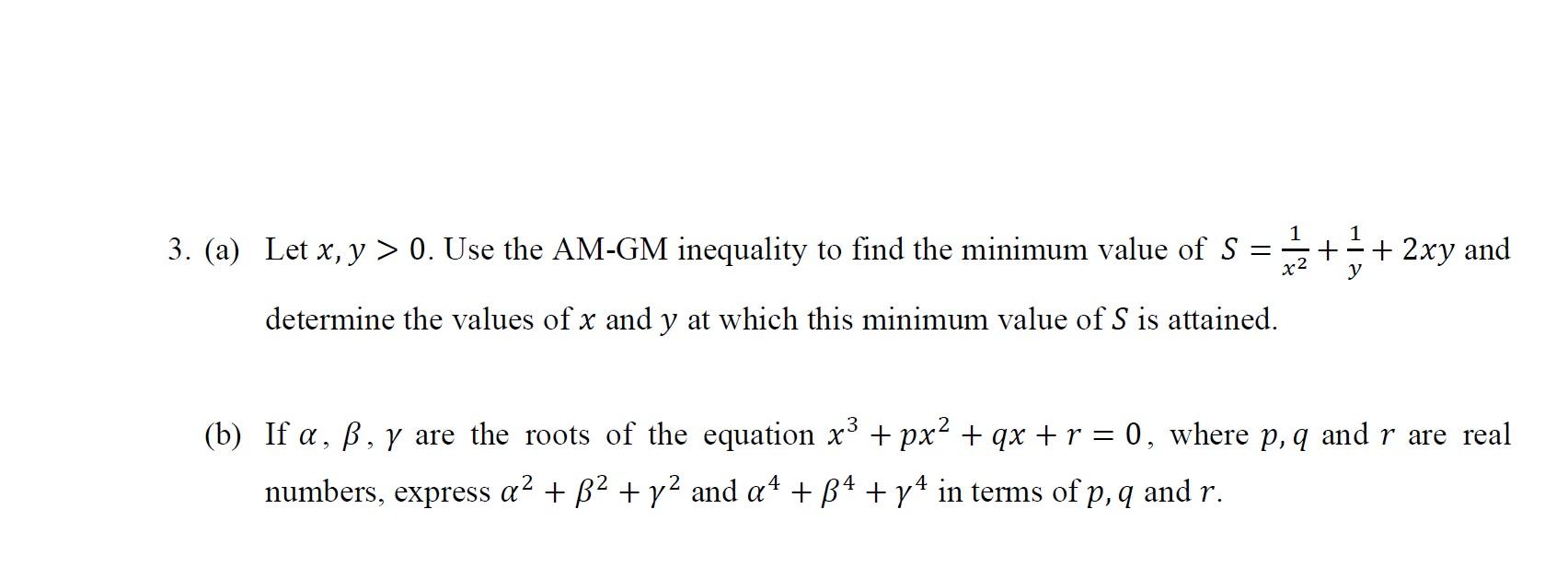 Solved 3. (a) Let x,y>0. Use the AM-GM inequality to find | Chegg.com