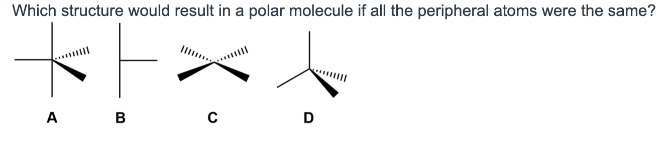 Solved Which structure would result in a non-polar molecule | Chegg.com