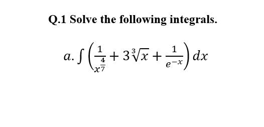 Solved Q.1 Solve the following integrals. 1 a.s 1.1G+35+ :-) | Chegg.com