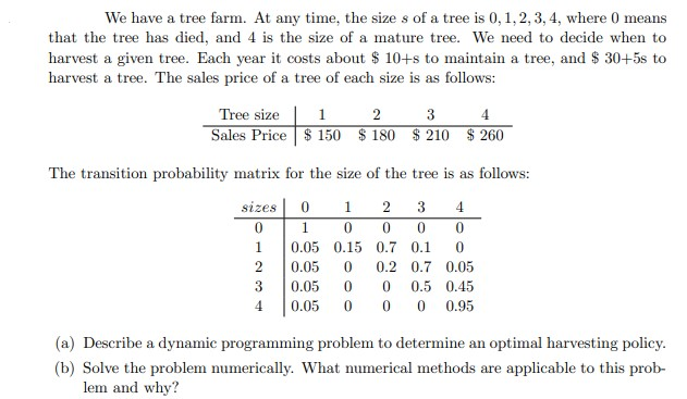 We have a tree farm. At any time, the sizes of a tree | Chegg.com