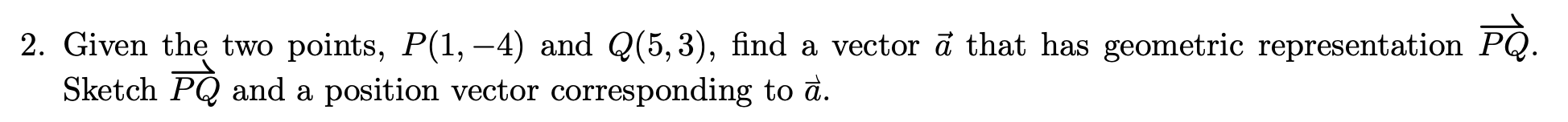 Solved Given the two points, P(1,-4) ﻿and Q(5,3), ﻿find a | Chegg.com
