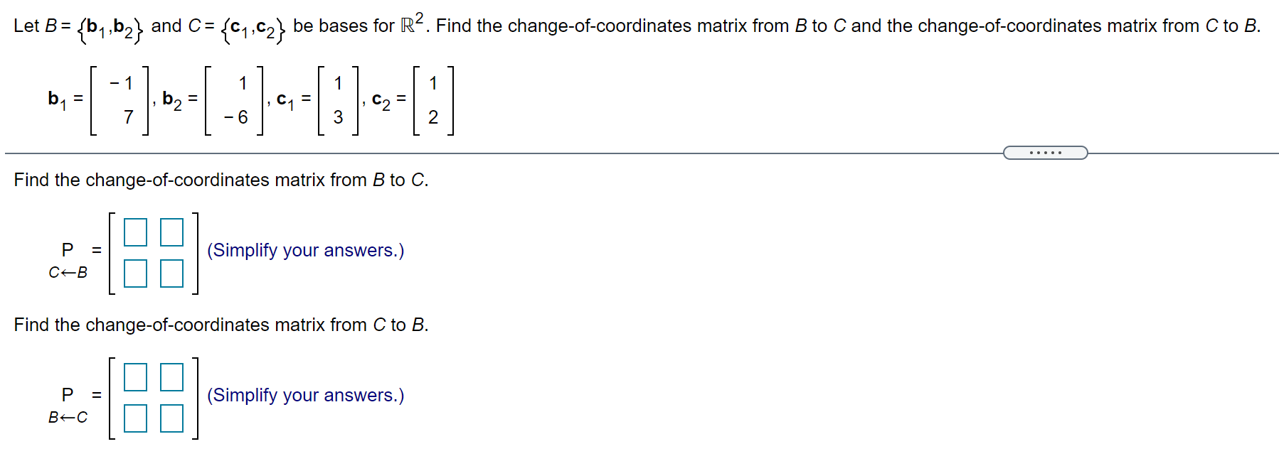 Solved Let B= b {b1,b2} and C= {C1,C2} be bases for R2. Find | Chegg.com