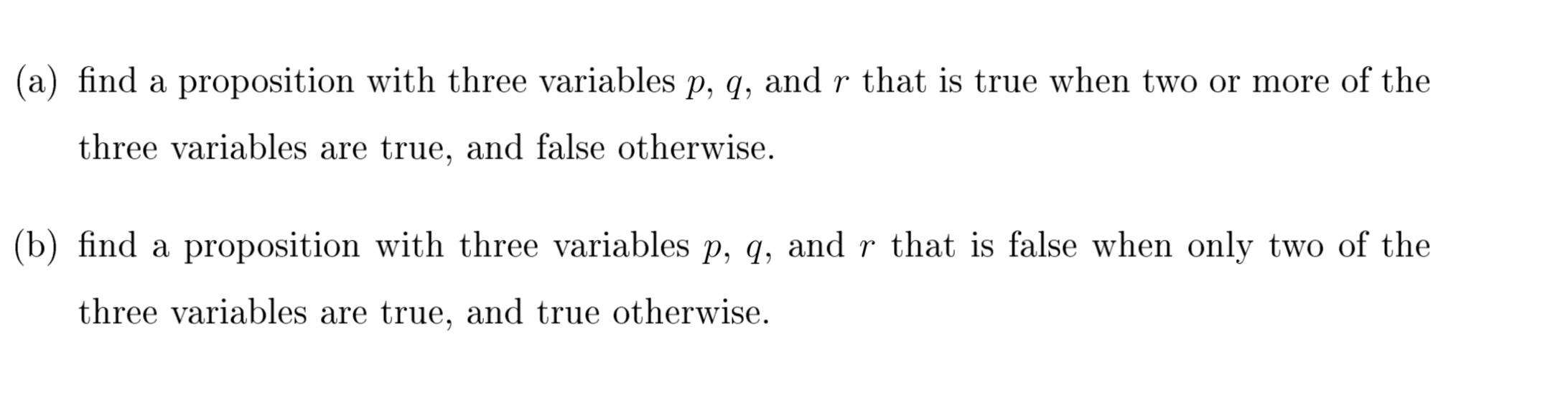Solved (a) find a proposition with three variables p, q, and | Chegg.com