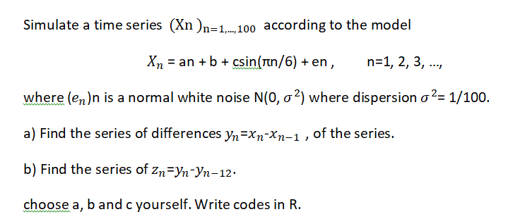 Solved Simulate a time series (Xn)n=1,…,100 according to the | Chegg.com