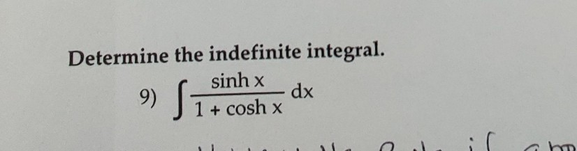 Solved Determine the indefinite integral. LO ( sinh x 1. 9 S | Chegg.com