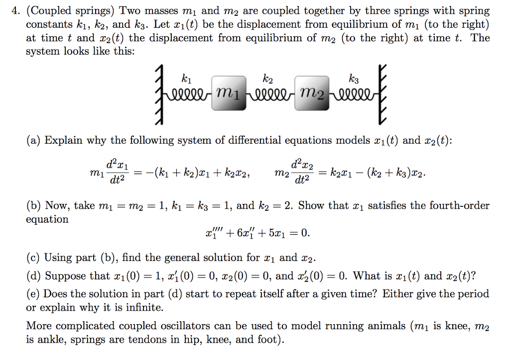 Solved 4. (Coupled springs) Two masses m and m2 are coupled | Chegg.com