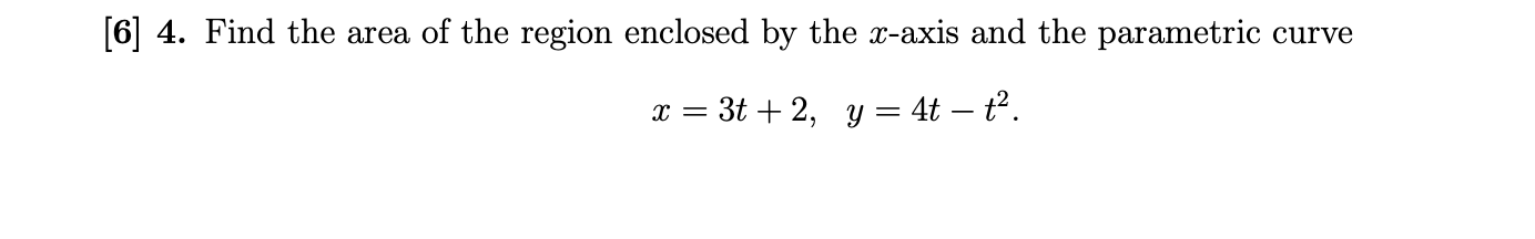 Solved [6] 4. Find the area of the region enclosed by the | Chegg.com