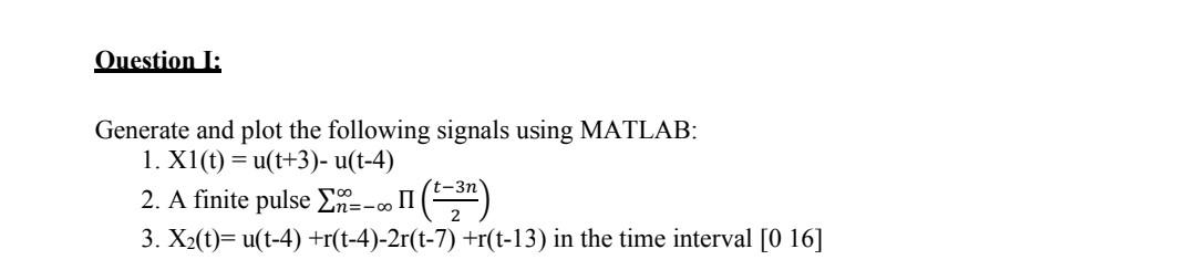 Solved Question : Generate and plot the following signals | Chegg.com