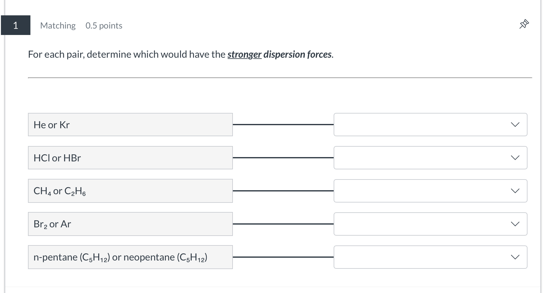 Solved For each pair, determine which would have the | Chegg.com