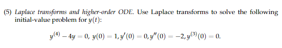 Solved (5) Laplace transforms and higher-order ODE. Use | Chegg.com