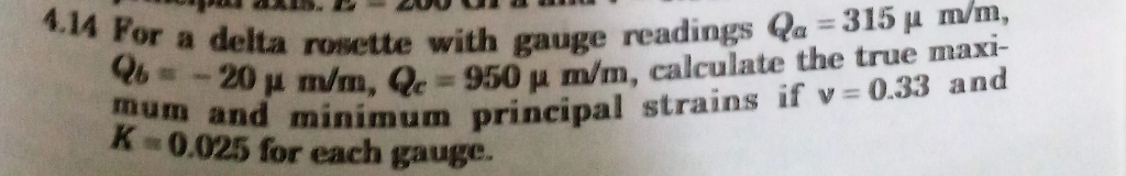 Solved or a delta rosette with gauge readings Q-315 μ m/m, | Chegg.com