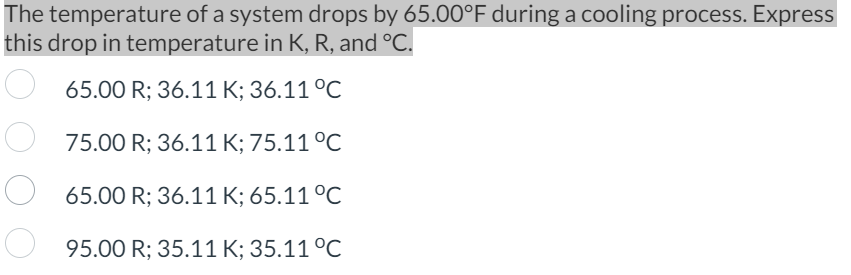 Solved The temperature of a system drops by 65.00°F ﻿during | Chegg.com