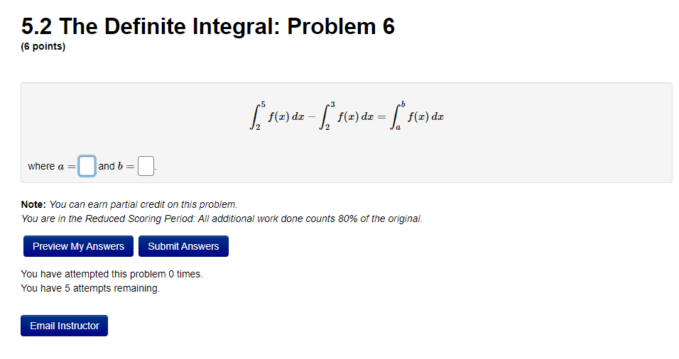 Solved 5.2 The Definite Integral: Problem 6 (6 points) [ (x) | Chegg.com