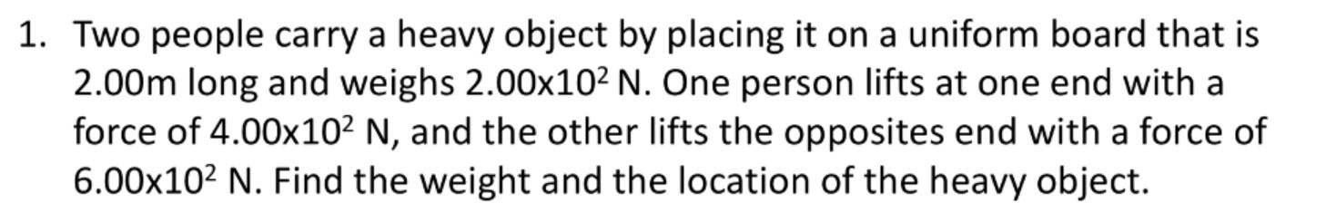 Solved 1. Two people carry a heavy object by placing it on a | Chegg.com