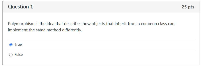 Solved Polymorphism is the idea that describes how objects | Chegg.com