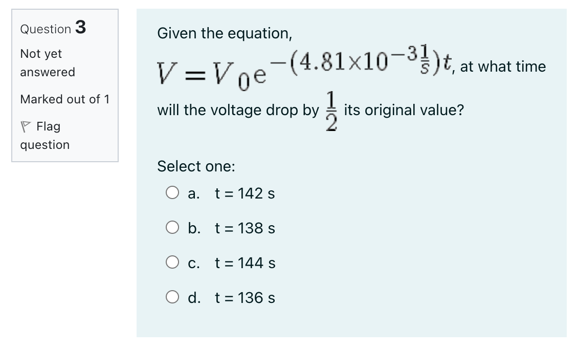 Solved Question 3 Given the equation, Not yet answered V=Voe | Chegg.com