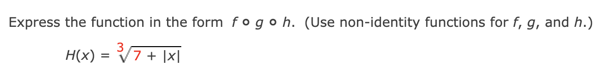 Solved Express the function in the form f ∘ g ∘ h. (Use | Chegg.com