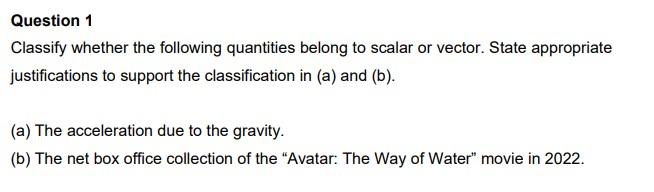 Solved Question 1 Classify whether the following quantities | Chegg.com